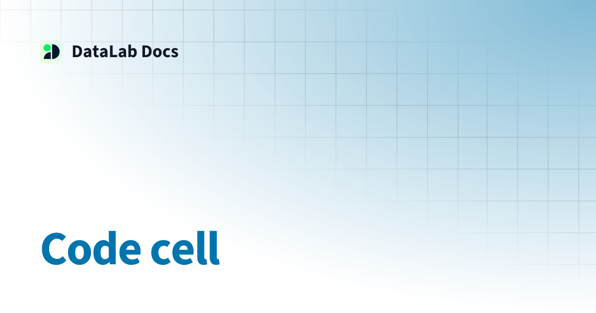 Code cell | DataLab Docs